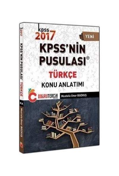 Doğru Tercih Yayınları 2017 Kpss Nin Pusulası Türkçe Konu Anlatımı Doğru Tercih Yayınları 2017 Kpss Nin Pusulası Türkçe Konu Anlatımı