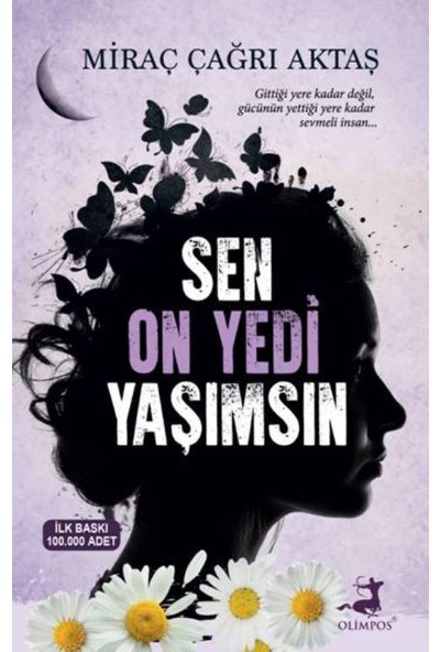 Sen On Yedi Yaşımsın - Miraç Çağrı Aktaş