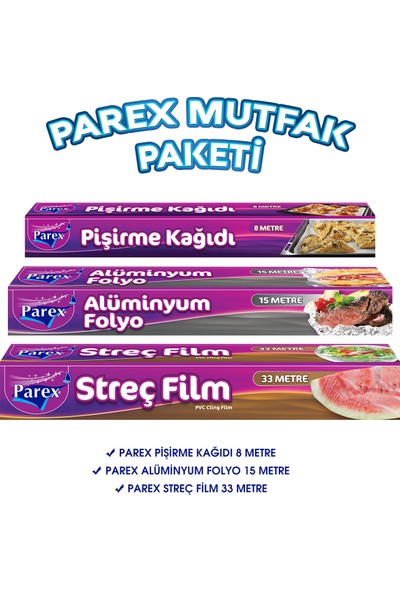 Parex Mutfak Paketi ( Streç Film - Alüminyum Folyo - Pişirme Kağıdı ) Parex Mutfak Paketi ( Streç Film - Alüminyum Folyo - Pişirme Kağıdı )