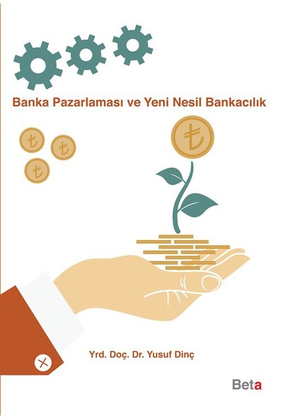 Banka Pazarlaması Ve Yeni Nesil Bankacılık Banka Pazarlaması Ve Yeni Nesil Bankacılık