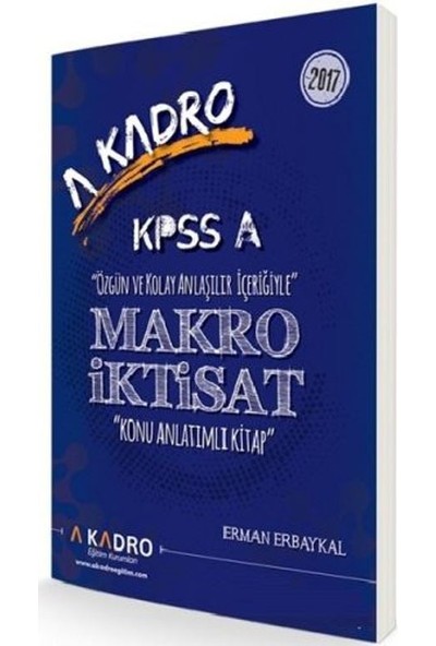 A Kadro Kpss A Makro İktisat Konu Anlatımlı Kitap - Erman Erbaykal A Kadro Kpss A Makro İktisat Konu Anlatımlı Kitap - Erman Erbaykal