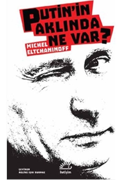 Putin’İn Aklında Ne Var?