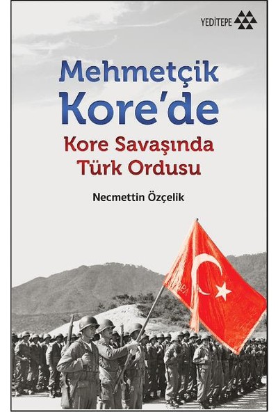 Mehmetçik Kore’De (Kore Savaşında Türk Ordusu)