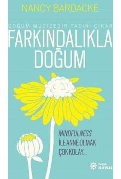 Farkındalıkla Doğum - Nancy Bardacke
