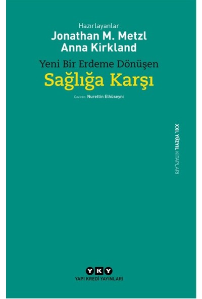 Yeni Bir Erdeme Dönüşen Sağlığa Karşı