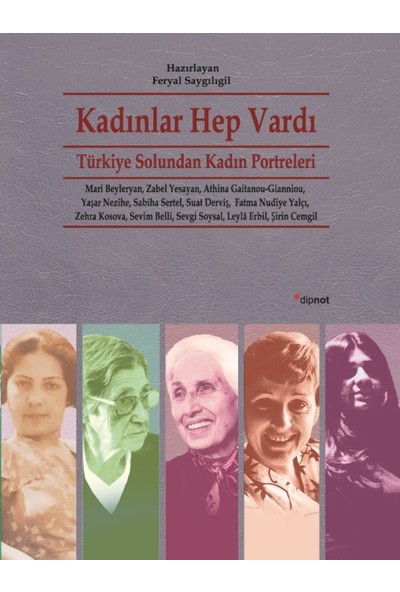 Kadınlar Hep Vardı: Türkiye Solundan Kadın Portreleri Kadınlar Hep Vardı: Türkiye Solundan Kadın Portreleri