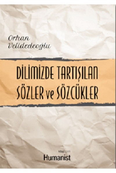 Dilimizde Tartışılan Sözler Ve Sözcükler Dilimizde Tartışılan Sözler Ve Sözcükler