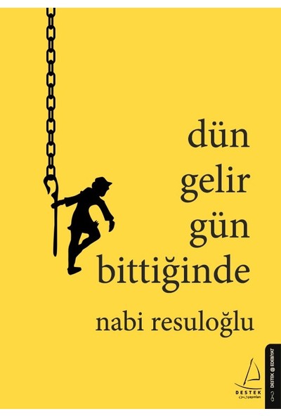 Dün Gelir Gün Bittiğinde - Nabi Resuloğlu