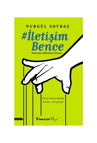 İletişim Bence Dumandan Hashtag'e - Nurgül Soydaş İletişim Bence Dumandan Hashtag'e - Nurgül Soydaş