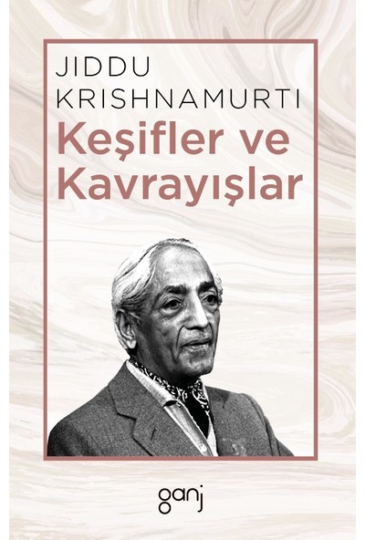 Keşifler Ve Kavrayışlar - Jiddu Krishnamurti Keşifler Ve Kavrayışlar - Jiddu Krishnamurti