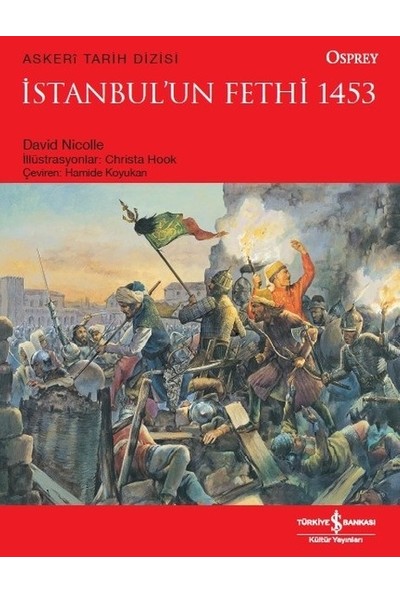 İstanbul'Un Fethi 1453 - David Nicolle İstanbul'Un Fethi 1453 - David Nicolle