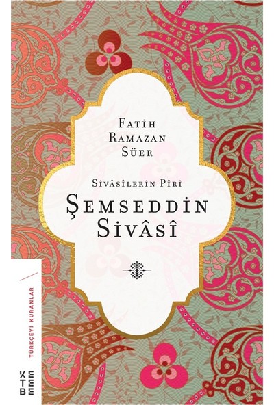 Sivasilerin Piri Şemseddin Sivasi - Fatih Ramazan Süer Sivasilerin Piri Şemseddin Sivasi - Fatih Ramazan Süer