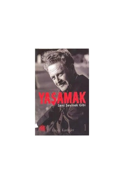 Yaşamak Seni Sevmek Gibi - Nazım Hikmet Ran Yaşamak Seni Sevmek Gibi - Nazım Hikmet Ran