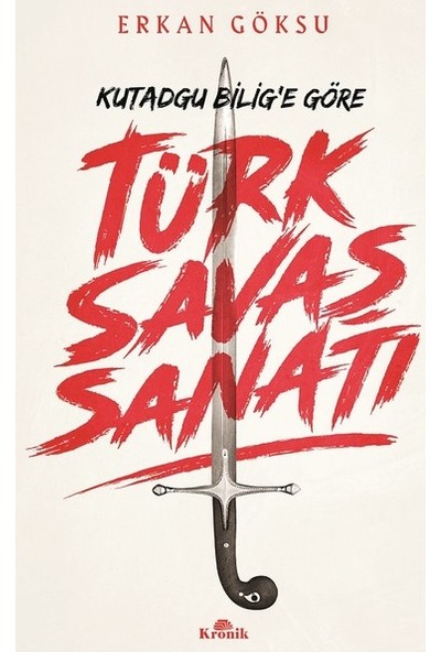 Türk Savaş Sanatı Kutadgu Bilig'e Göre Asırlara Uzanan Türk Sanatı: Savaş… - Erkan Göksu Türk Savaş Sanatı Kutadgu Bilig'e Göre Asırlara Uzanan Türk Sanatı: Savaş… - Erkan Göksu