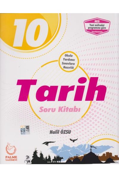 Palme Yayıncılık 10. Sınıf Tarih Soru Kitabı - Halil Özsu Palme Yayıncılık 10. Sınıf Tarih Soru Kitabı - Halil Özsu