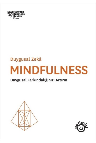 Mindfulness Duygusal Farkındalığınızı Artırın - Harvard Business Review Mindfulness Duygusal Farkındalığınızı Artırın - Harvard Business Review