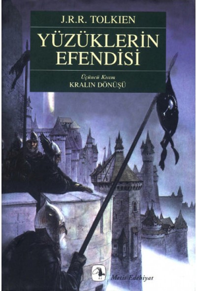 Yüzüklerin Efendisi 3. Kısım Kralın Dönüşü - J.R.R. Tolkien Yüzüklerin Efendisi 3. Kısım Kralın Dönüşü - J.R.R. Tolkien