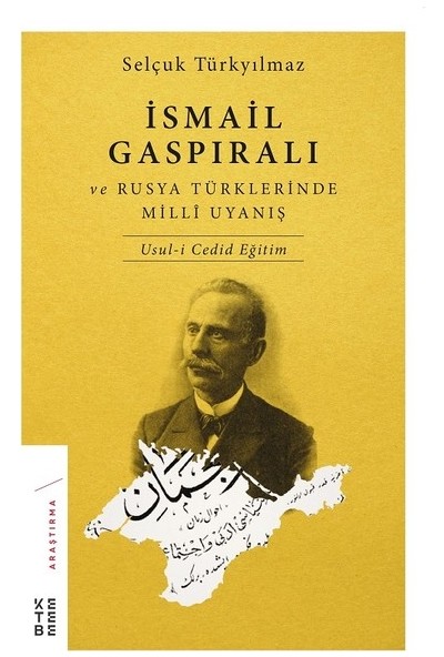 İsmail Gaspıralı Ve Rusya Türklerinde Millî Uyanış - Selçuk Türkyılmaz İsmail Gaspıralı Ve Rusya Türklerinde Millî Uyanış - Selçuk Türkyılmaz