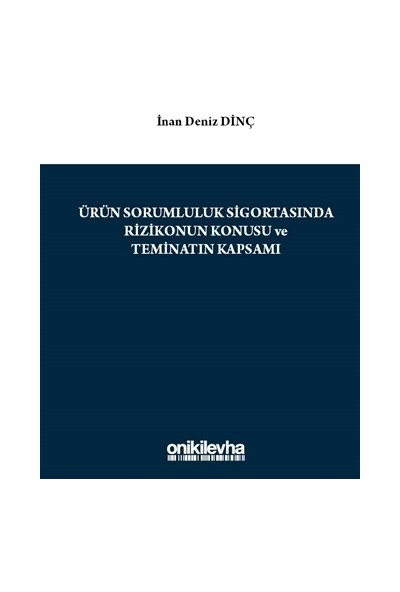 Ürün Sorumluluk Sigortasında Rizikonun Konusu ve Teminatın Kapsamı