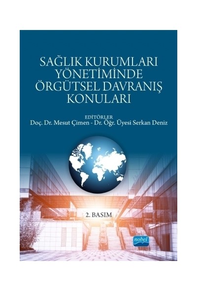 Sağlık Kurumları Yönetiminde Örgütsel Davranış Konuları Sağlık Kurumları Yönetiminde Örgütsel Davranış Konuları