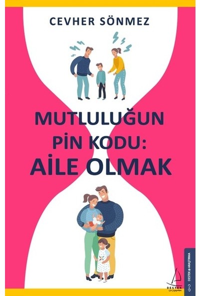 Mutluluğun Pin Kodu: Aile Olmak - Cevher Sönmez Mutluluğun Pin Kodu: Aile Olmak - Cevher Sönmez