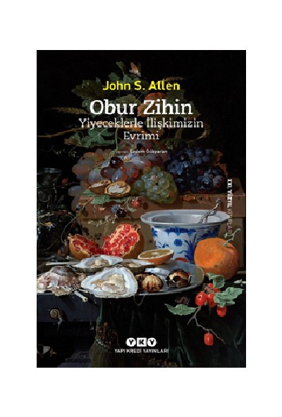 Obur Zihin-Yiyeceklerle İlişkimizin Evrimi Obur Zihin-Yiyeceklerle İlişkimizin Evrimi