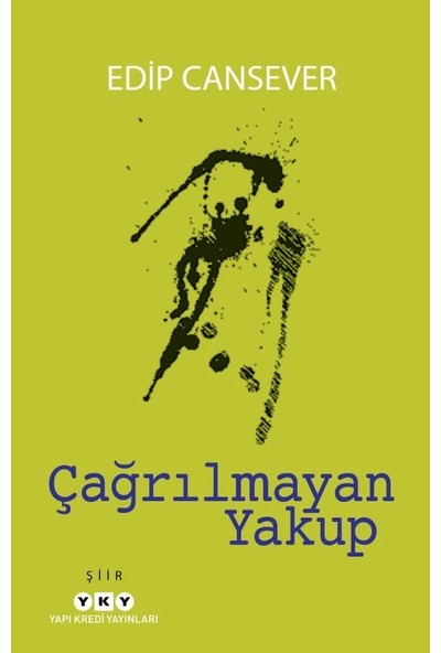 Çağrılmayan Yakup - Edip Cansever Çağrılmayan Yakup - Edip Cansever
