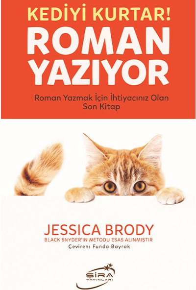 Kediyi Kurtar! Roman Yazıyor – Roman Yazmak Için Ihtiyacınız Olan Son Kitap - Jessica Brody Kediyi Kurtar! Roman Yazıyor – Roman Yazmak Için Ihtiyacınız Olan Son Kitap - Jessica Brody