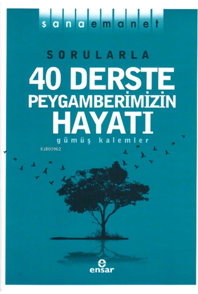 Sana Emanet & Sorularla 40 Derste Peygamberimizin Hayatı Sana Emanet & Sorularla 40 Derste Peygamberimizin Hayatı