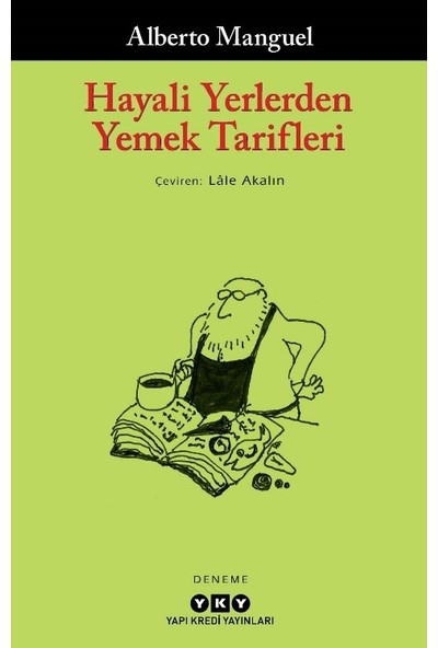 Hayali Yerlerden Yemek Tarifleri - Alberto Manguel