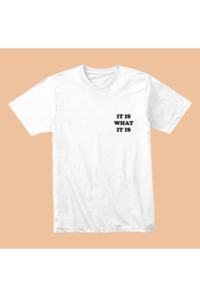 Trove Unisex Kadın Erkek It Is What It Is Neyse Ne Diyelim T-Shirt