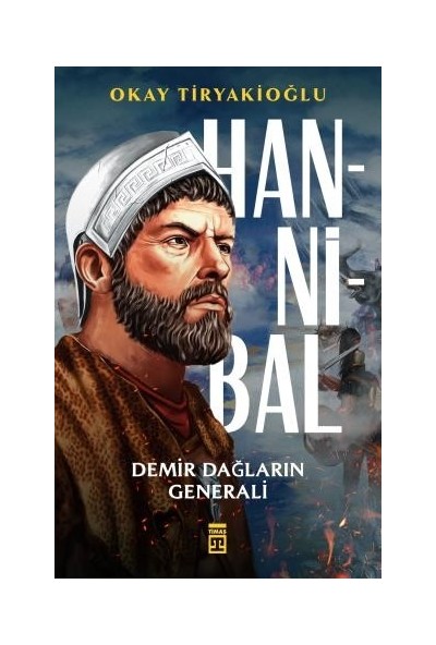 Hannibal & Demir Dağların Generali - Okay Tiryakioğlu Hannibal & Demir Dağların Generali - Okay Tiryakioğlu