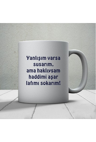 Seç Yanlışım Varsa Susarım Baskılı Seramik Hediyelik Kupa Seç Yanlışım Varsa Susarım Baskılı Seramik Hediyelik Kupa