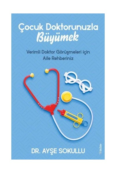 Çocuk Doktorunuzla Büyümek: Verimli Doktor Görüşmeleri Için Aile Rehberiniz Çocuk Doktorunuzla Büyümek: Verimli Doktor Görüşmeleri Için Aile Rehberiniz
