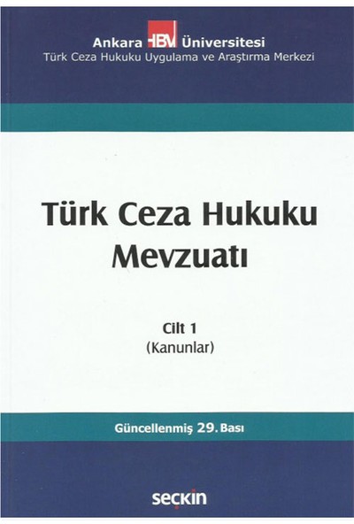 Türk Ceza Hukuku Mevzuatı Cilt:1 - Izzet Özgenç Türk Ceza Hukuku Mevzuatı Cilt:1 - Izzet Özgenç