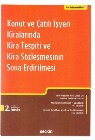 Konut ve Çatılı İşyeri Kiralarında Kira Tespiti ve Kira Sözleşmesinin Sona Erdirilmesi - Erhan Günay Konut ve Çatılı İşyeri Kiralarında Kira Tespiti ve Kira Sözleşmesinin Sona Erdirilmesi - Erhan Günay