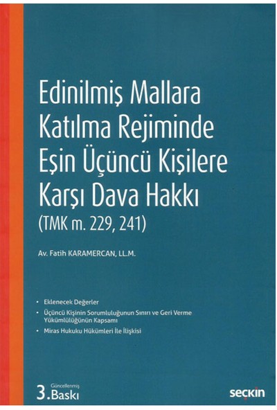 Edinilmiş Mallara Katılma Rejiminde Eşin Üçüncü Kişilere Karşı Dava Hakkı (Tmk M. 229, 241) - Fatih Karamercan