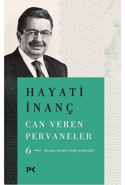 Can Veren Pervaneler 6 - Hayati İnanç