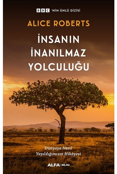 İnsanın İnanılmaz Yolculuğu - Alice Roberts İnsanın İnanılmaz Yolculuğu - Alice Roberts