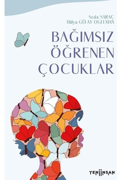 Bağımsız Öğrenen Çocuklar - Hülya Gülay Ogelman