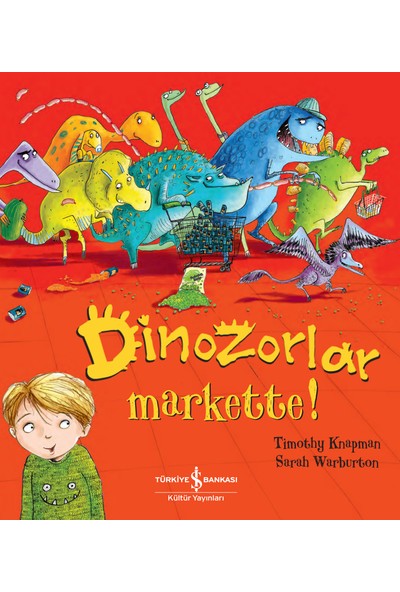 Dinozorlar Markette! – Timothy Knapman