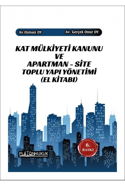 Kat Mülkiyeti Kanunu ve Apartman-Site Toplu Yapı Yönetimi (El Kitabı) - Osman Oy