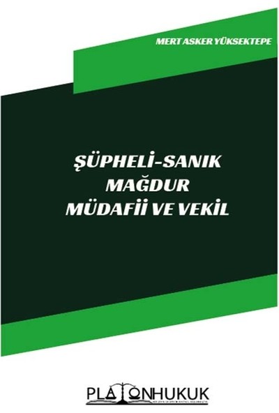 Şüpheli - Sanık - Mağdur - Müdafii ve Vekil - Mert Aser Yüksektepe