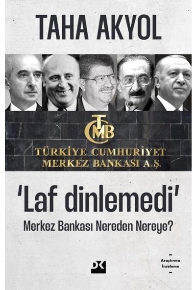 Laf Dinlemedi - Merkez Bankası Nereden Nereye? - Taha Akyol Laf Dinlemedi - Merkez Bankası Nereden Nereye? - Taha Akyol