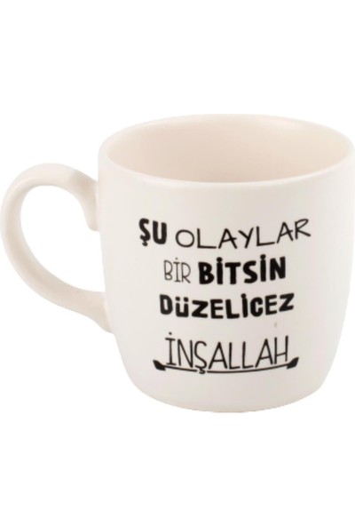Afillix Concept Kt-Beyaz Şu Olaylar Bir Bitsin Düzelicez Inşallah Tasarım Seramik Tombul Kupa Afillix Concept Kt-Beyaz Şu Olaylar Bir Bitsin Düzelicez Inşallah Tasarım Seramik Tombul Kupa