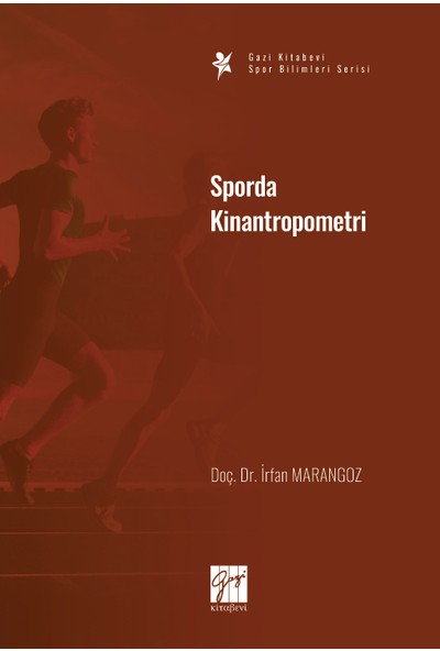 Gazi Kitabevi Sporda Kinantropometri - Doç. Dr. Irfan Marangoz