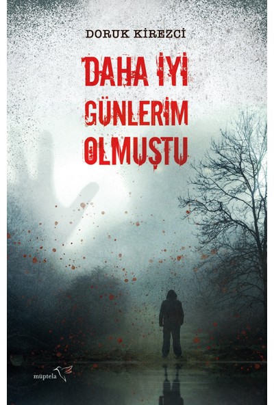 Daha İyi Günlerim Olmuştu - Doruk Kirezci