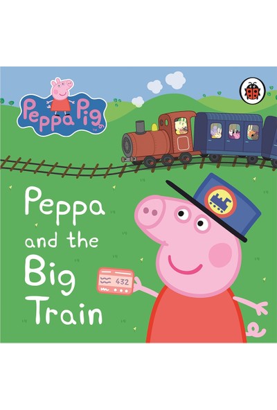 Peppa Pig: Peppa And The Big Train: My F Peppa Pig: Peppa And The Big Train: My F