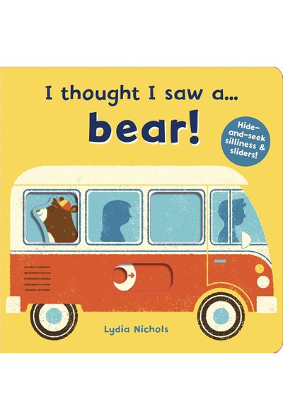 I Thought I Saw A… Bear I Thought I Saw A… Bear