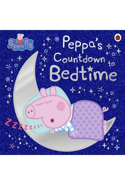 Peppa Pıg: Peppas Countdown To Bedtıme Peppa Pıg: Peppas Countdown To Bedtıme